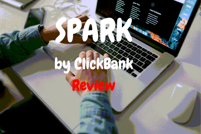 Spark by Clickbank Review: Is it Your Ticket to the Good Life ...